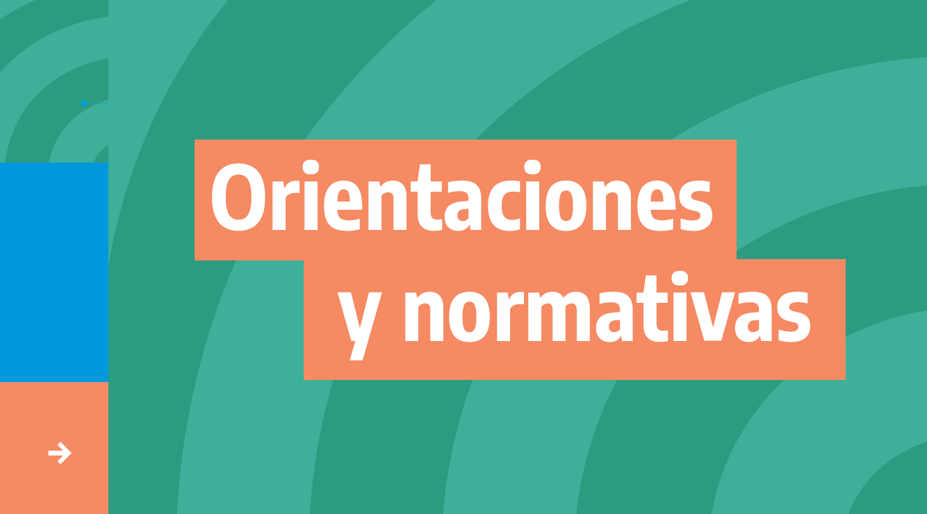 Orientaciones y normativas - Educ.ar